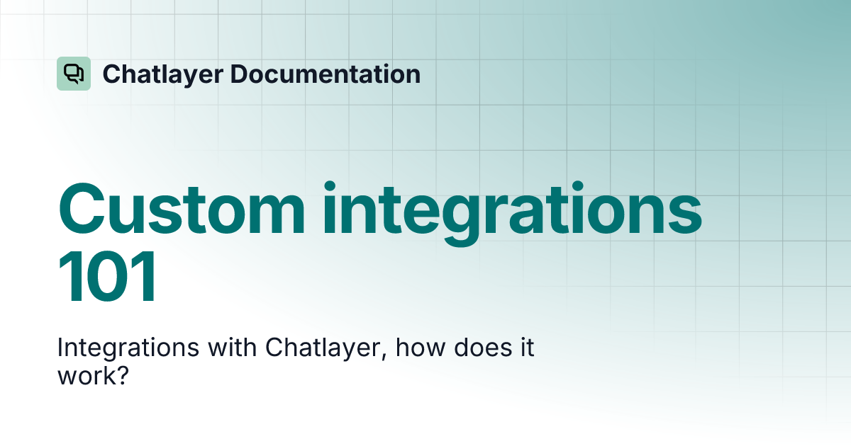 Custom integrations 101 | Chatlayer Documentation