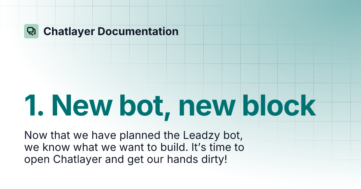 1. New bot, new block | Chatlayer Documentation