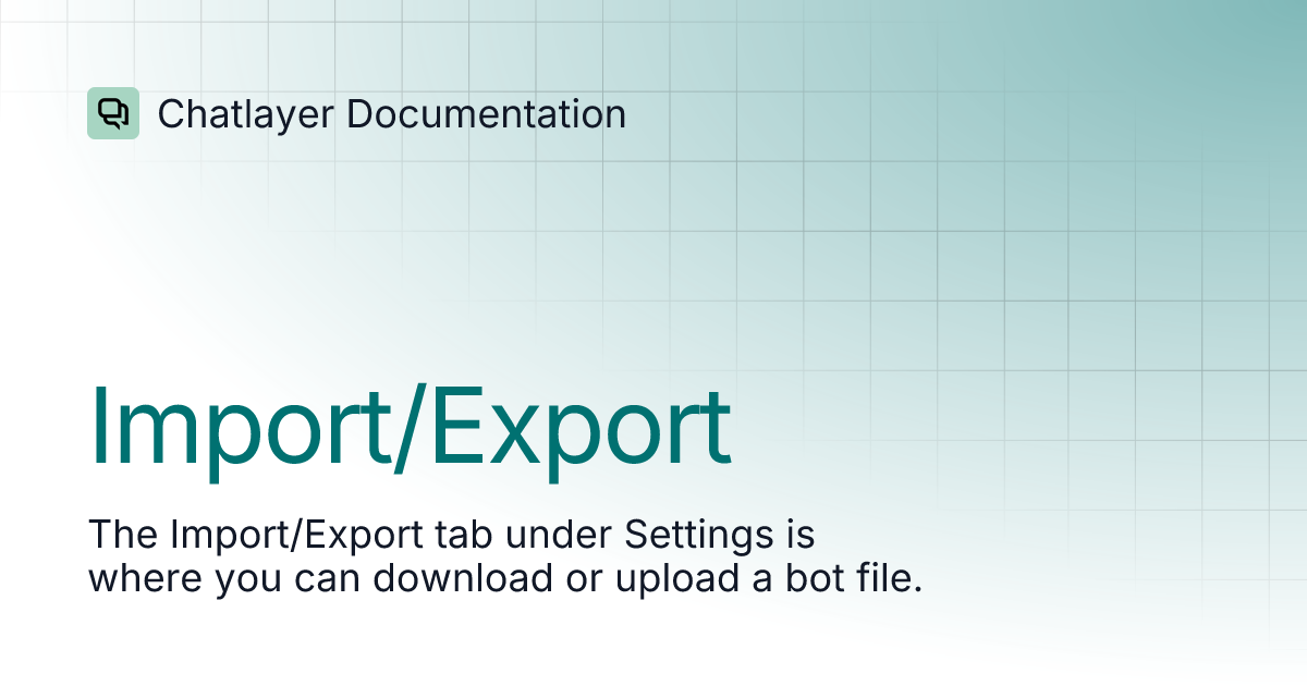 Import/Export | Chatlayer Documentation