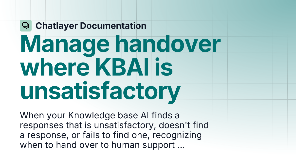 Manage handover where KBAI is unsatisfactory | Chatlayer Documentation