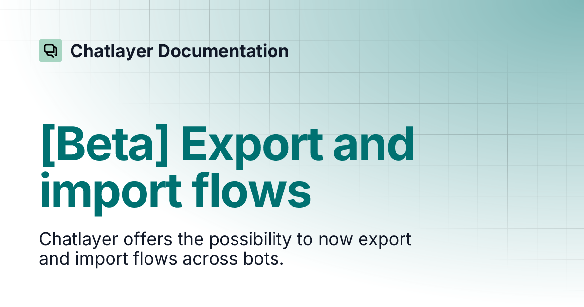 [Beta] Export and import flows | Chatlayer Documentation
