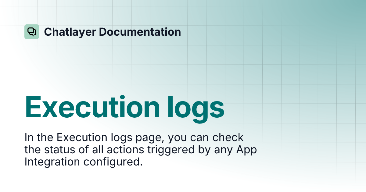 Execution logs | Chatlayer Documentation