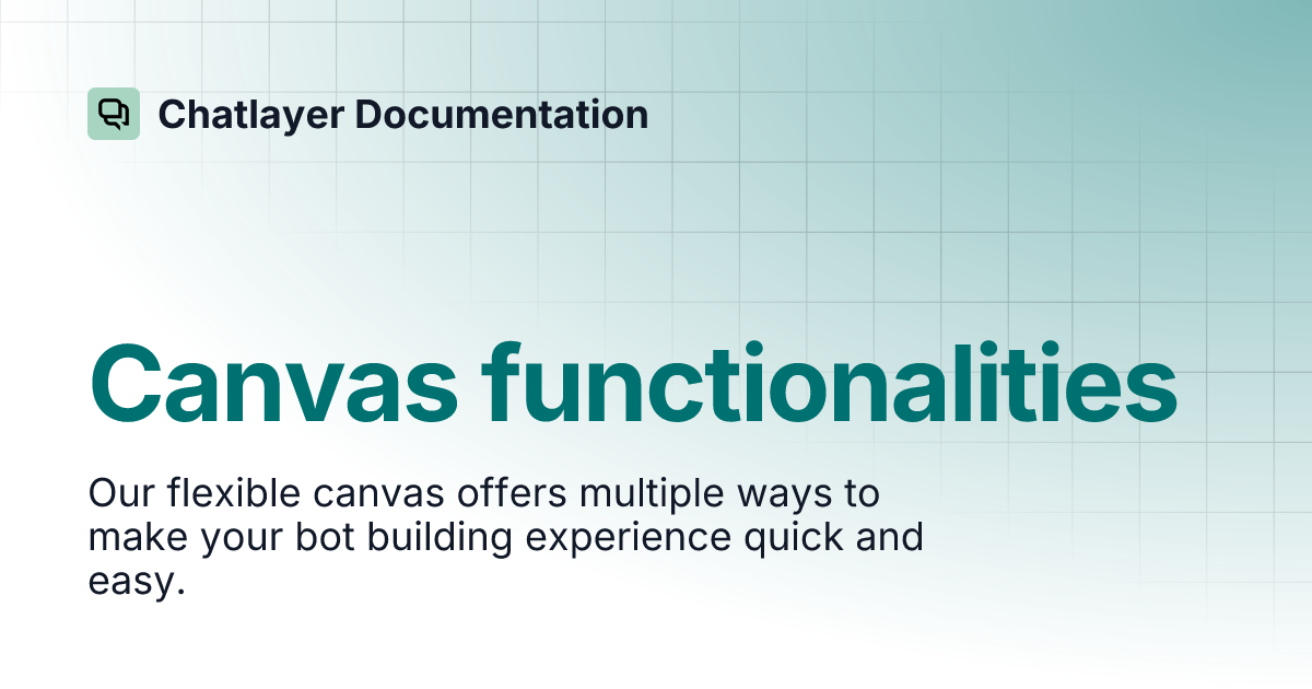 Canvas functionalities | Chatlayer Documentation
