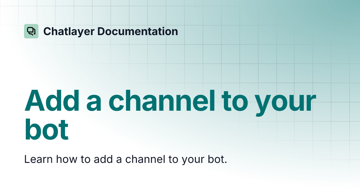 Add a channel to your bot | Chatlayer Documentation