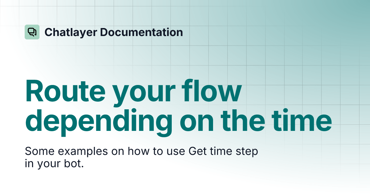 Route your flow depending on the time | Chatlayer Documentation