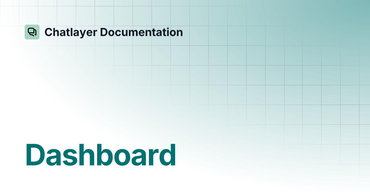 Dashboard | Chatlayer Documentation