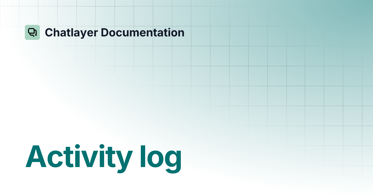 Activity log | Chatlayer Documentation